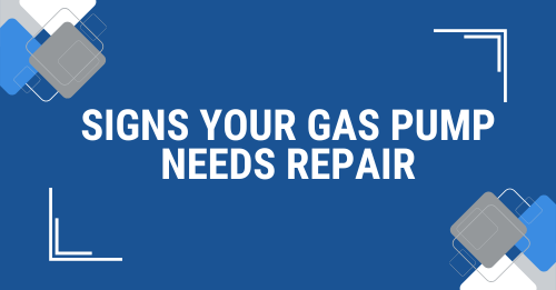 Top Signs Your Gas Pump Needs Repair