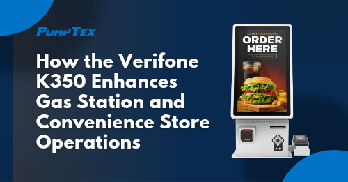 How the Verifone K350 Enhances Gas Station and Convenience Store Operations
