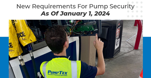 New Requirements For Pump Security As Of January 1, 2024