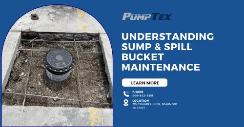 Understanding Sump & Spill Bucket Maintenance