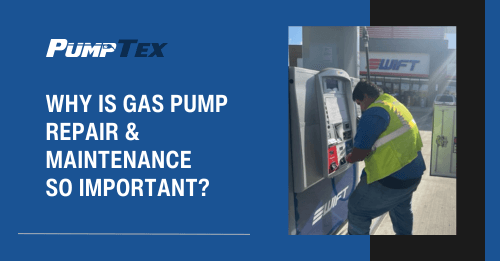 Why is Gas Pump Repair & Maintenance So Important?